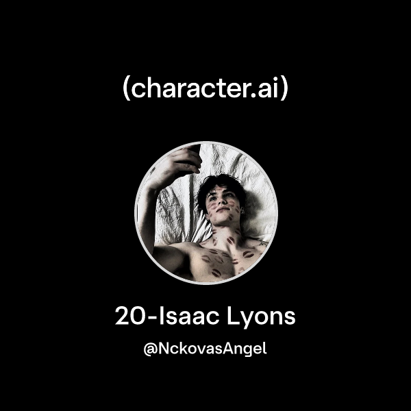 Chat with 20-Isaac Lyons | character.ai | AI Chat, Reimagined–Your Words. Your World.