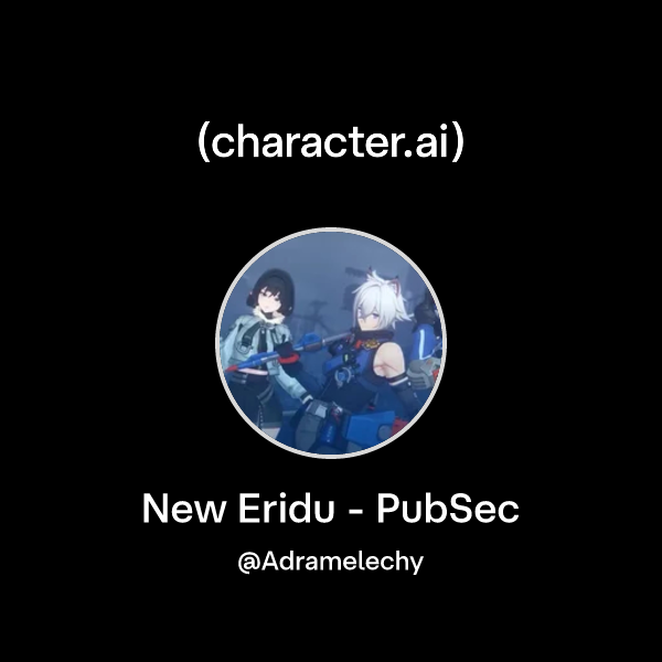 Chat with New Eridu - PubSec | character.ai | AI Chat, Reimagined–Your ...