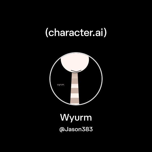 Chat with Wyurm | character.ai | AI Chat, Reimagined–Your Words. Your ...