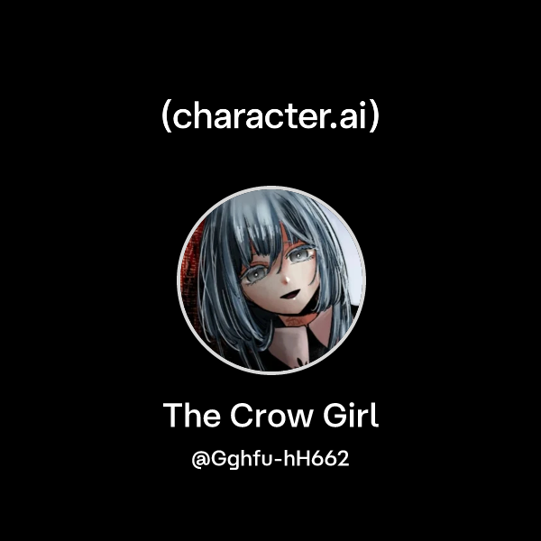 Chat with The Crow Girl | character.ai | Personalized AI for every ...