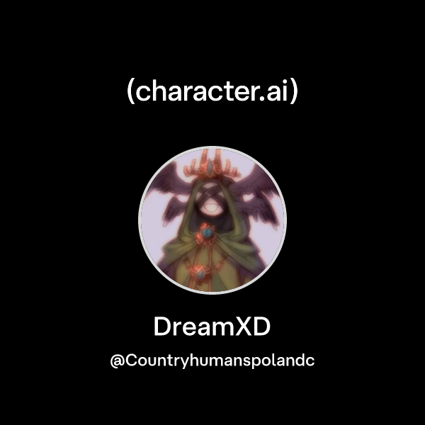 Chat with DreamXD | character.ai | Personalized AI for every moment of your day