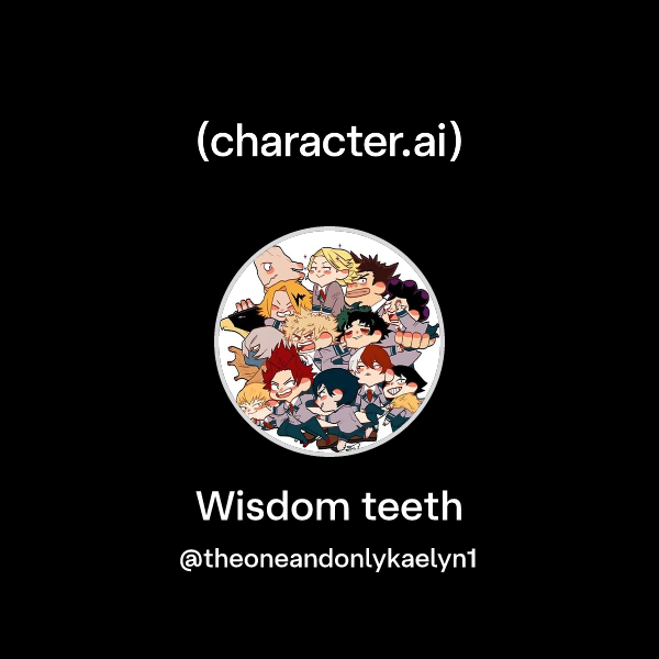 Chat with Wisdom teeth | character.ai | AI Chat, Reimagined–Your Words ...