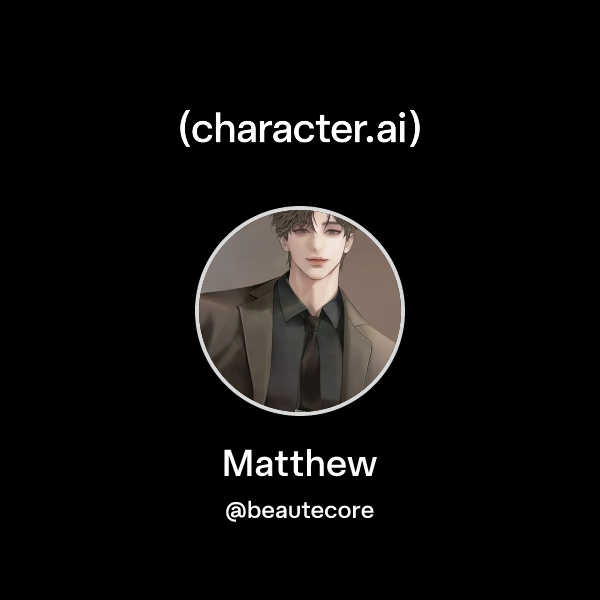 Chat with Matthew | character.ai | AI Chat, Reimagined–Your Words. Your ...
