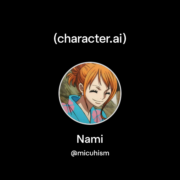 Chat with Nami | character.ai | Personalized AI for every moment of ...