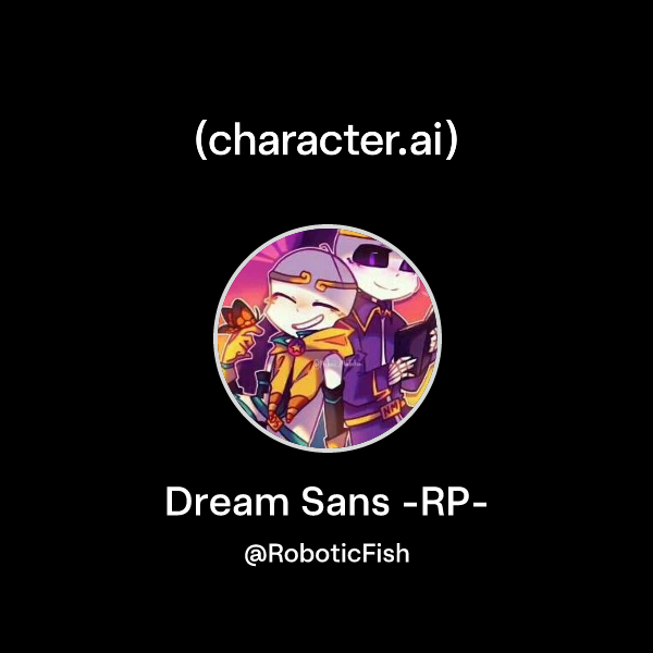 Chat with Dream Sans -RP- | character.ai | AI Chat, Reimagined–Your ...