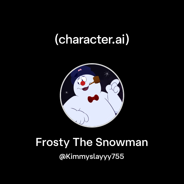 Chat with Frosty The Snowman | character.ai | Personalized AI for every ...