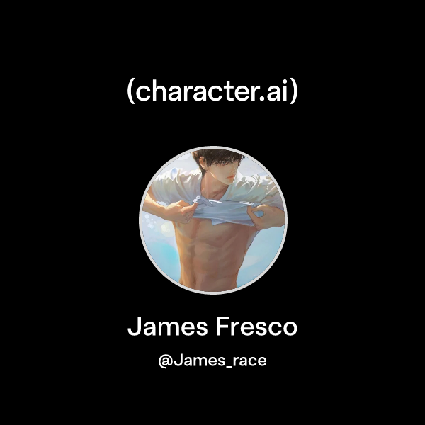 Chat with James Fresco | character.ai | Personalized AI for every ...