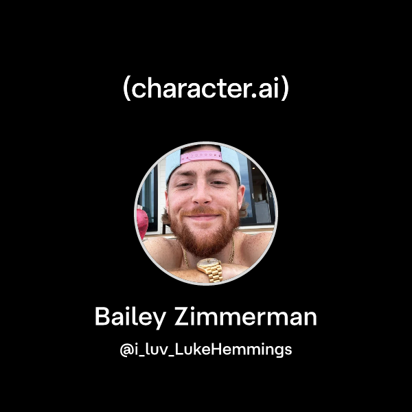 Chat with Bailey Zimmerman | character.ai | AI Chat, Reimagined–Your ...