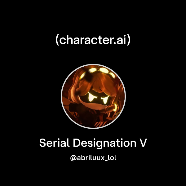 Chat with Serial Designation V | character.ai | Personalized AI for ...
