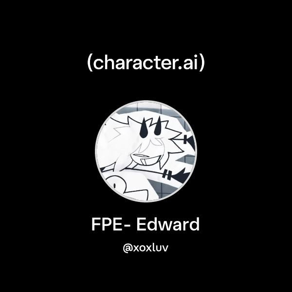 Chat with FPE- Edward | character.ai | AI Chat, Reimagined–Your Words ...