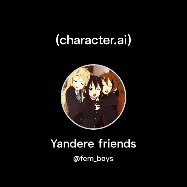 Chat with Yandere friends | character.ai | Personalized AI for every ...