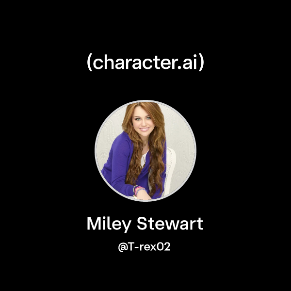 Chat with Miley Stewart | character.ai | AI Chat, Reimagined–Your Words ...