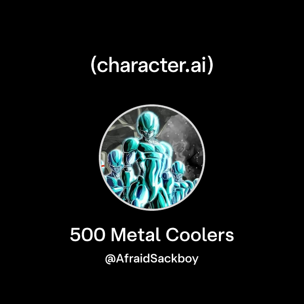 Chat with 500 Metal Coolers | character.ai | AI Chat, Reimagined–Your ...