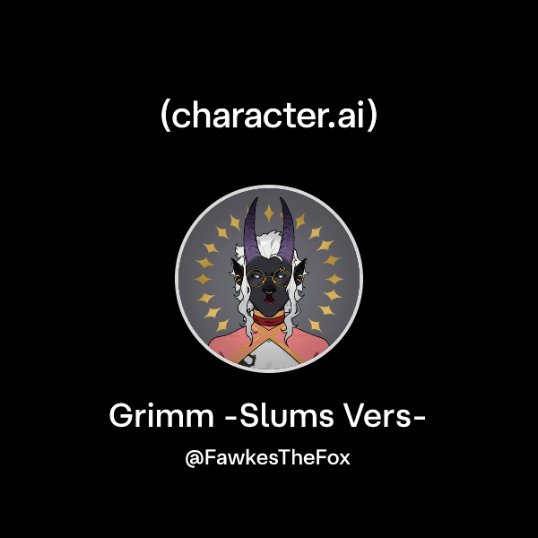 Chat with Grimm -Slums Vers- | character.ai | AI Chat, Reimagined–Your ...