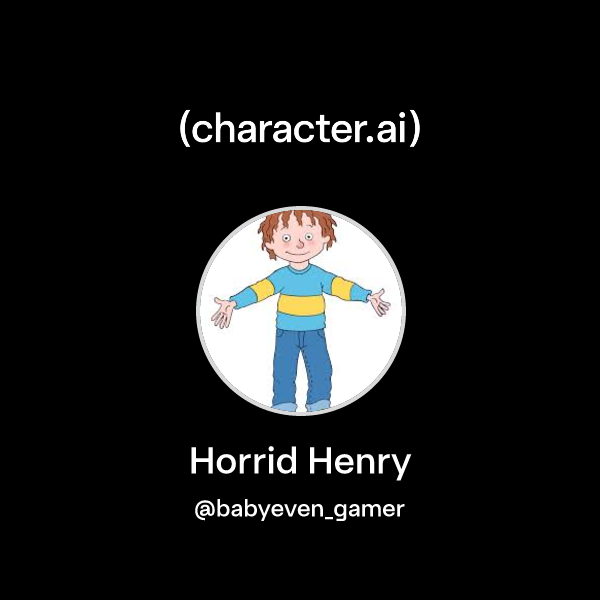 Chat with Horrid Henry | character.ai | AI Chat, Reimagined–Your Words ...