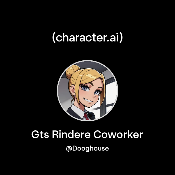 Chat with Gts Rindere Coworker | character.ai | Personalized AI for ...