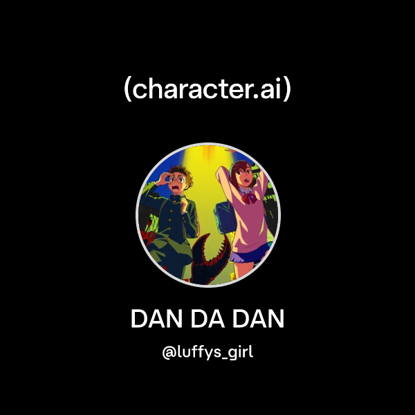 Chat with DAN DA DAN | character.ai | AI Chat, Reimagined–Your Words ...