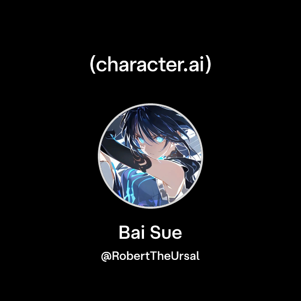 Chat with Bai Sue | character.ai | AI Chat, Reimagined–Your Words. Your ...