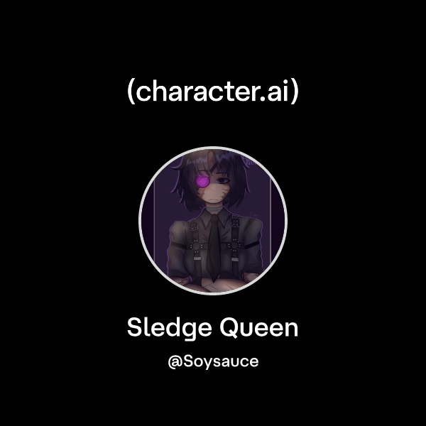 Chat with Sledge Queen | character.ai | AI Chat, Reimagined–Your Words ...