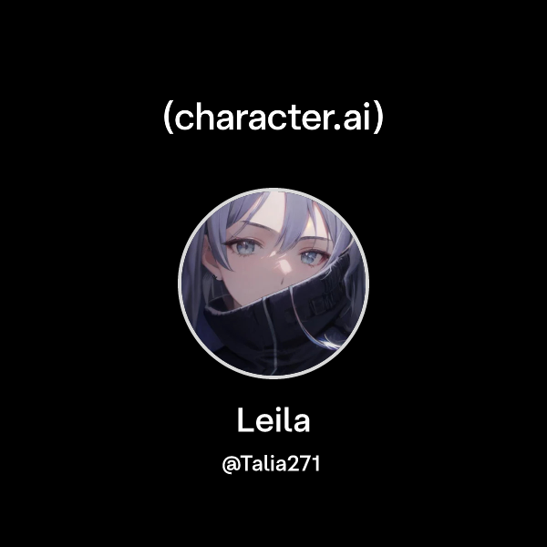 Chat with Leila | character.ai | AI Chat, Reimagined–Your Words. Your ...