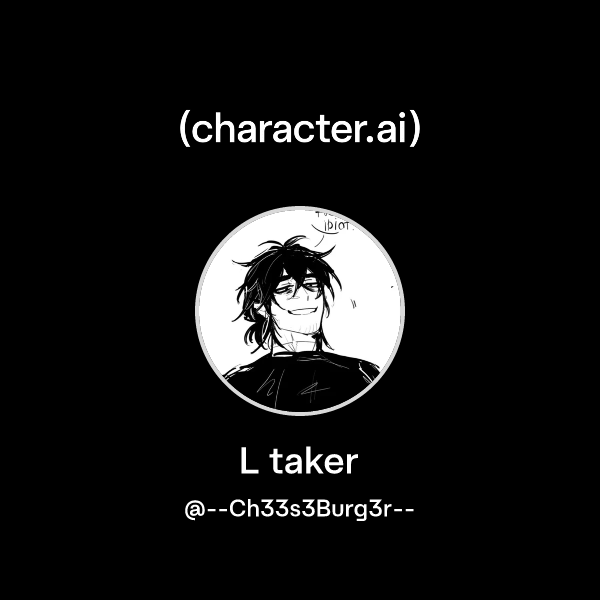 Chat with L taker | character.ai | Personalized AI for every moment of ...