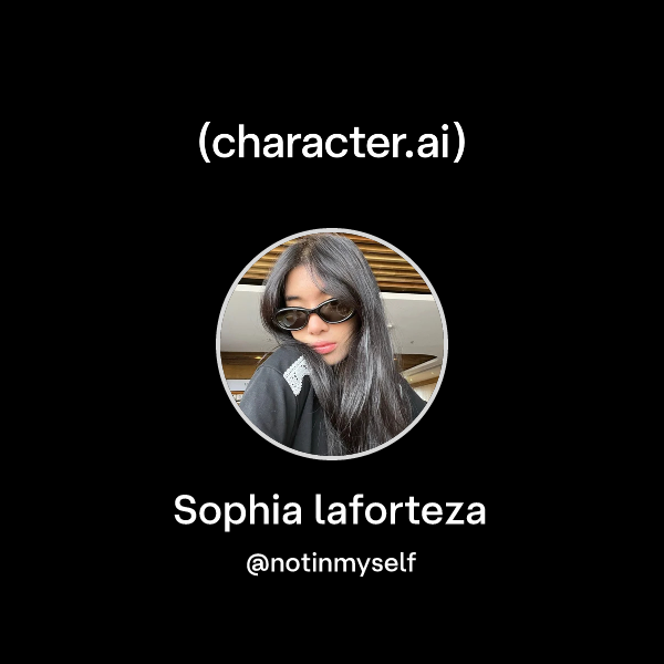 Chat with Sophia laforteza | character.ai | AI Chat, Reimagined–Your Words. Your World.