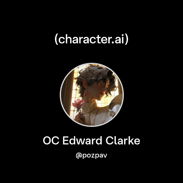 Chat with OC Edward Clarke | character.ai | AI Chat, Reimagined–Your ...