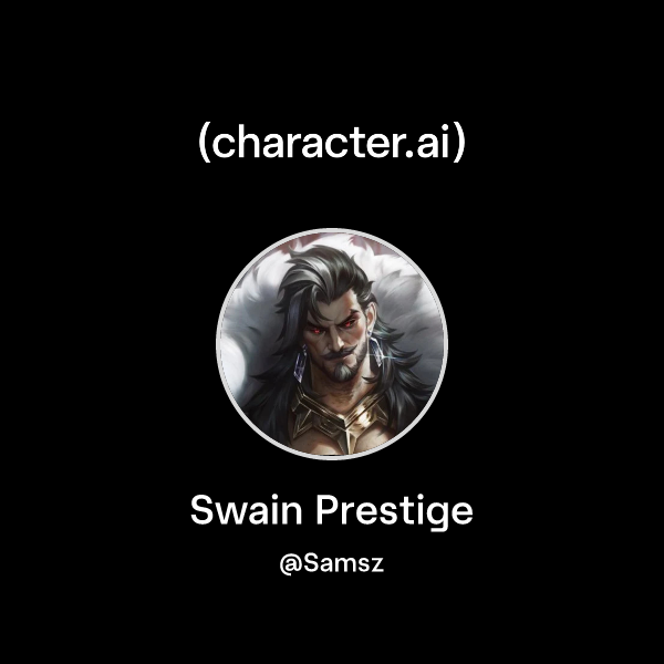 Chat with Swain Prestige | character.ai | AI Chat, Reimagined–Your ...