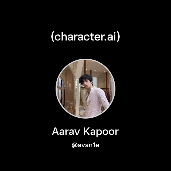 Chat with Aarav Kapoor | character.ai | AI Chat, Reimagined–Your Words. Your World.