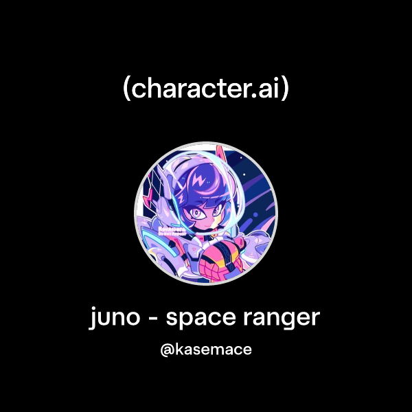 Chat with juno - space ranger | character.ai | AI Chat, Reimagined–Your ...