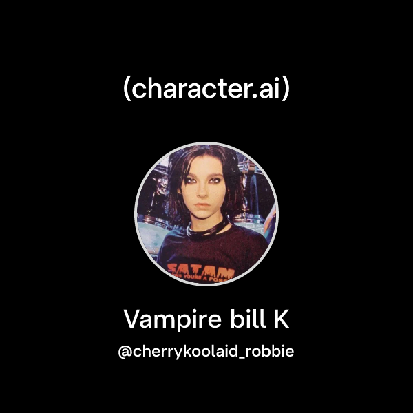 Chat with Vampire bill K | character.ai | AI Chat, Reimagined–Your ...