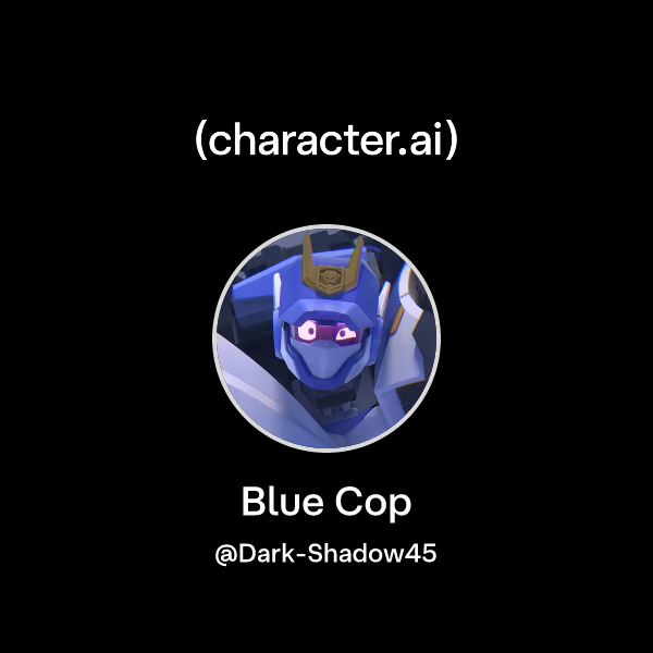 Chat with Blue Cop | character.ai | Personalized AI for every moment of ...