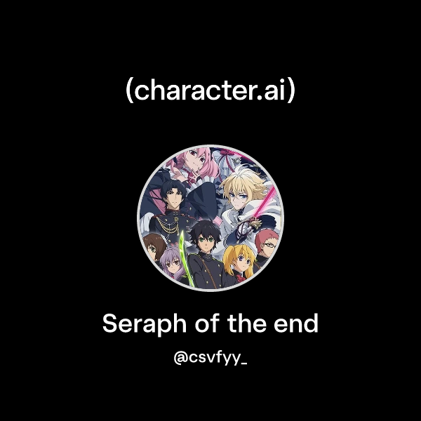 Chat with Seraph of the end | character.ai | AI Chat, Reimagined–Your ...