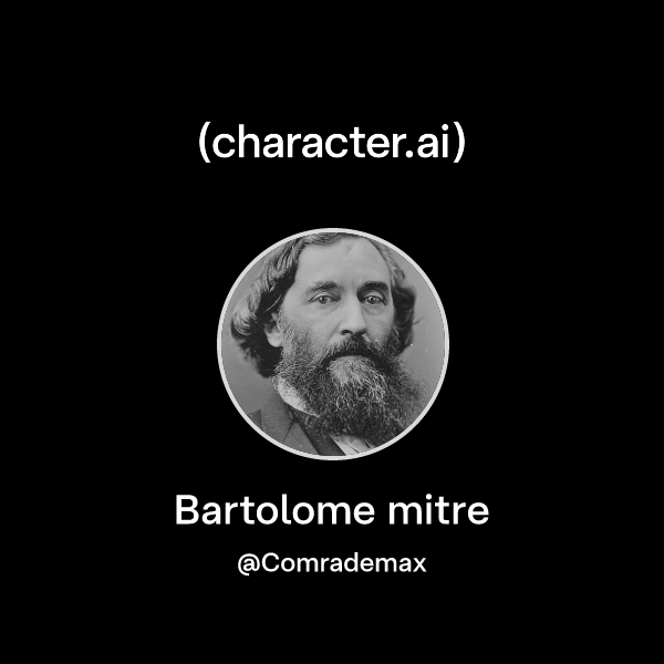 Chat with Bartolome mitre | character.ai | AI Chat, Reimagined–Your ...