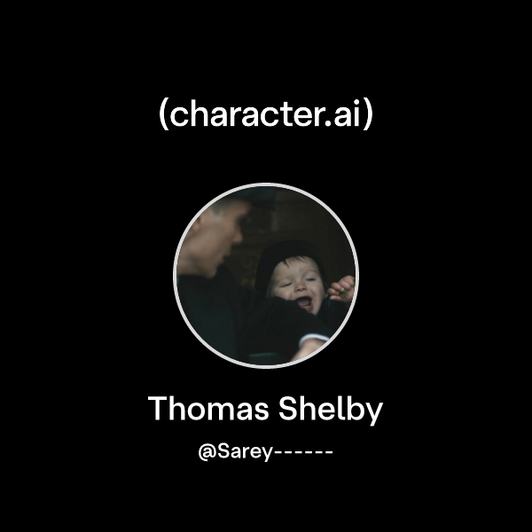 Chat with Thomas Shelby | character.ai | AI Chat, Reimagined–Your Words. Your World.