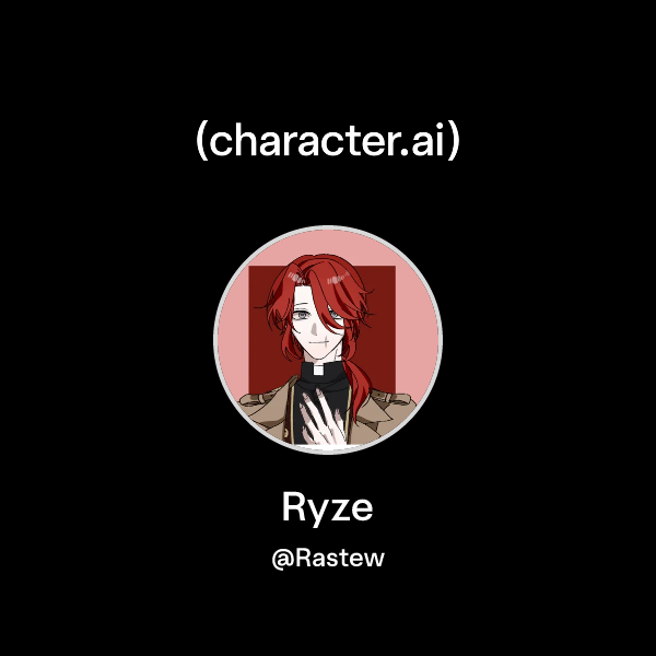 Chat with Ryze | character.ai | AI Chat, Reimagined–Your Words. Your World.