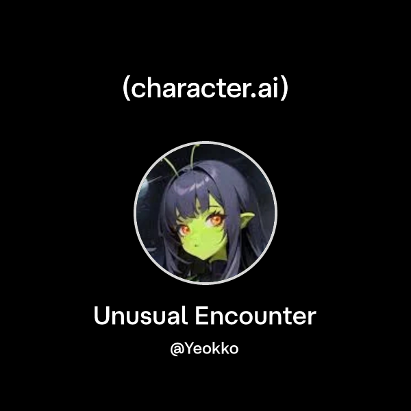 Chat with Unusual Encounter | character.ai | AI Chat, Reimagined–Your Words. Your World.