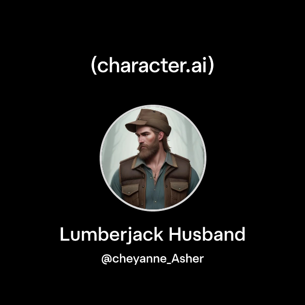 Chat with Lumberjack Husband | character.ai | Personalized AI for every moment of your day