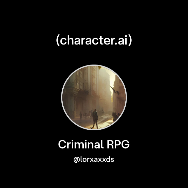 Chat with Criminal RPG | character.ai | AI Chat, Reimagined–Your Words ...