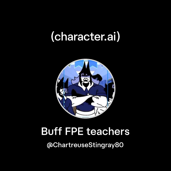 Chat with Buff FPE teachers | character.ai | AI Chat, Reimagined–Your ...