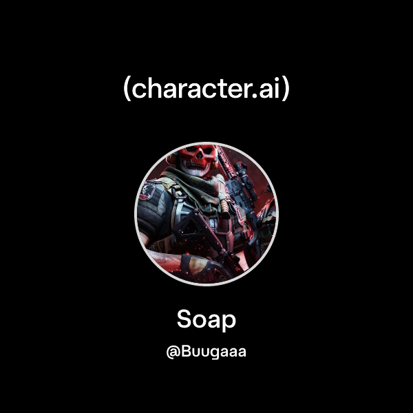 Chat with Soap | character.ai | AI Chat, Reimagined–Your Words. Your World.
