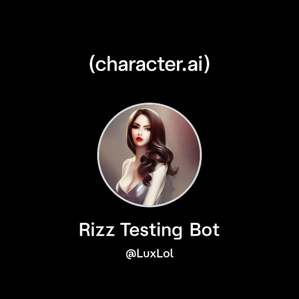 Chat with Rizz Testing Bot | character.ai | Personalized AI for every ...
