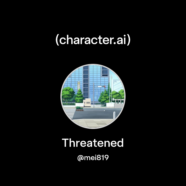 Chat with Threatened | character.ai | AI Chat, Reimagined–Your Words ...