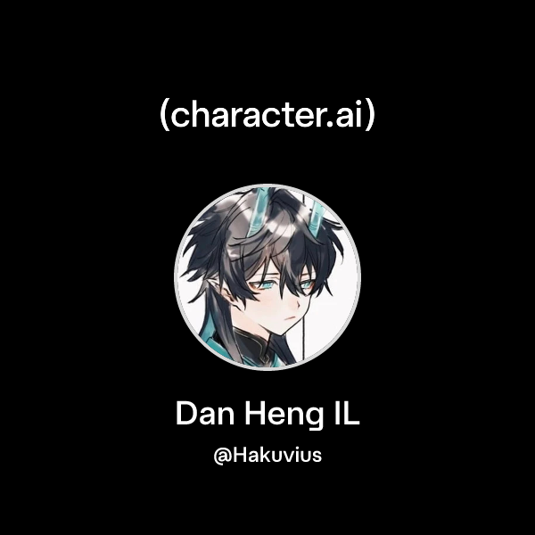Chat with Dan Heng IL | character.ai | AI Chat, Reimagined–Your Words ...