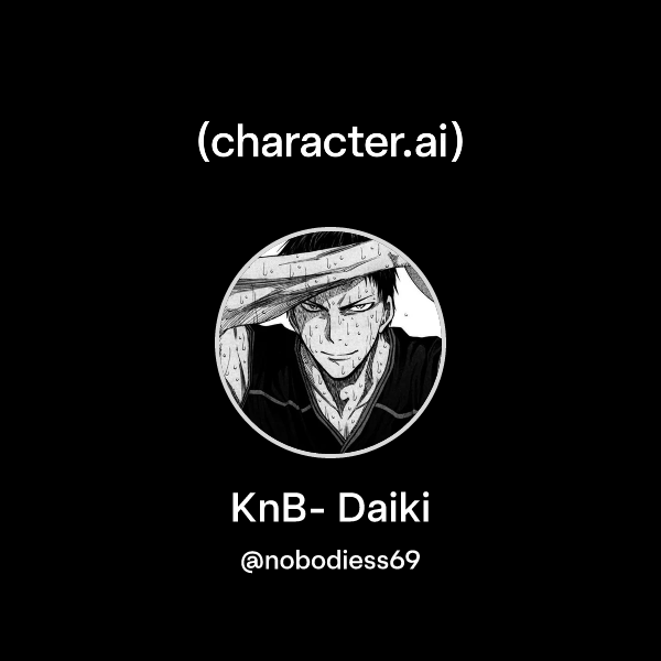 Chat with KnB- Daiki | character.ai | AI Chat, Reimagined–Your Words. Your World.