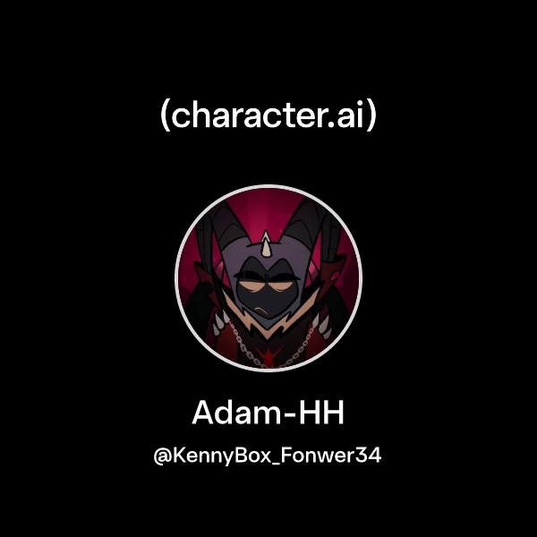 Chat with Adam-HH | character.ai | Personalized AI for every moment of ...
