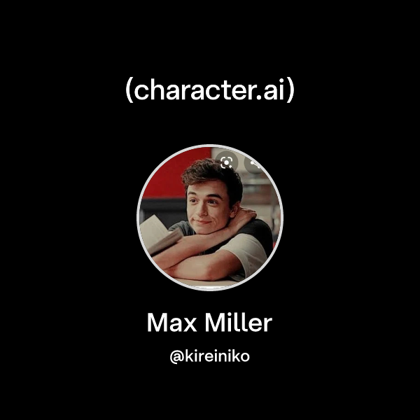 Chat with Max Miller | character.ai | AI Chat, Reimagined–Your Words ...
