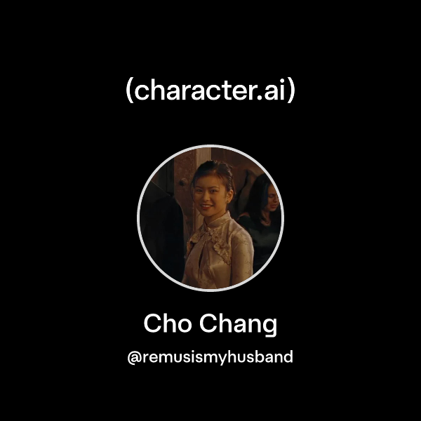 Chat with Cho Chang | character.ai | Personalized AI for every moment ...