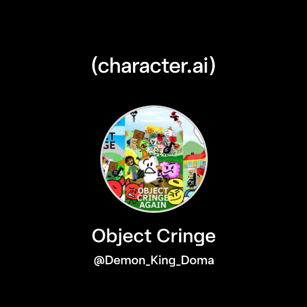 Chat with Object Cringe | character.ai | AI Chat, Reimagined–Your Words ...