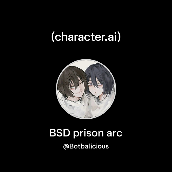 Chat with BSD prison arc | character.ai | Personalized AI for every ...